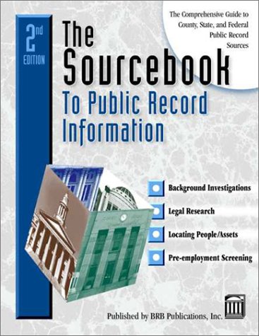 The Sourcebook to Public Record Information : The Comprehensive Guide ...