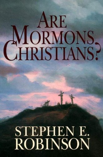 Are Mormons Christians? eBook : Robinson, Stephen E.: Amazon.in: Kindle ...