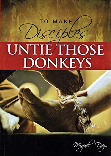Amazon.com: UNTIE THOSE DONKEYS: To Make Disciples eBook : Diez, Miguel ...