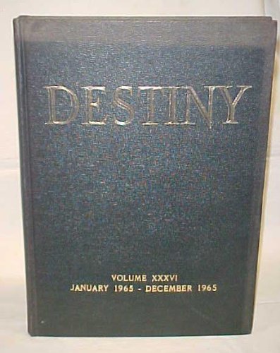 Destiny Magazine; Vol. XXXVI or Anglo-Saxon Destiny Magazine,: Destiny ...