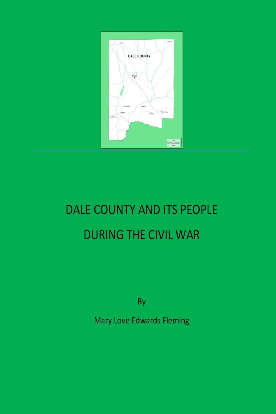 Dale County And Its People During The Civil War: Fleming, Mary Love ...