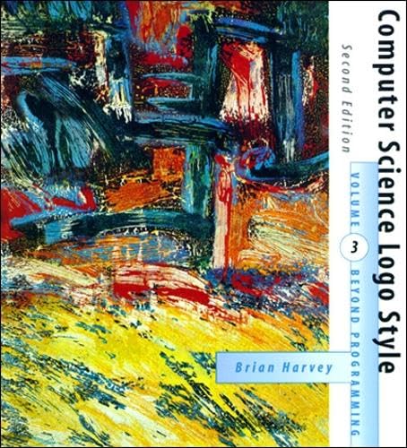 Computer Science Logo Style 2/e, Vol. 3: Beyond Programming ...