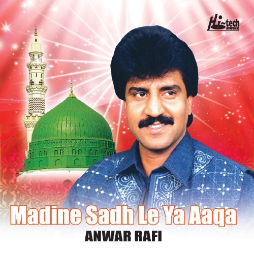 Play Madine Sadh Le Ya Aaqa - Islamic Naats by Anwar Rafi on Amazon Music
