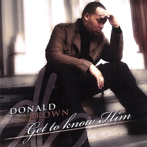 Play Get to Know Him by Donald Brown on Amazon Music