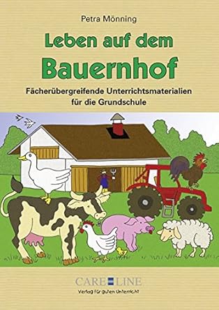 Leben auf dem Bauernhof: Fächerübergreifende Unterrichtsmaterialien für ...
