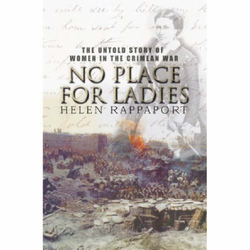 No Place for Ladies: The Untold Story of Women in the Crimean War ...