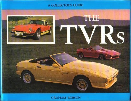 The Tvr's: Collectors Guide (A collector's guide): Graham Robson ...