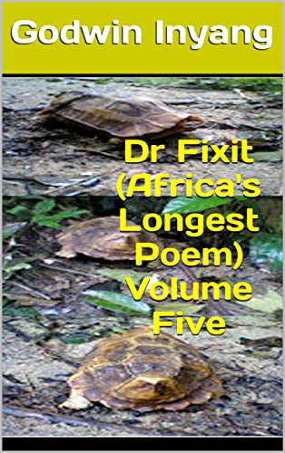 Dr Fixit (Africa's Longest Poem) Volume Five - Kindle edition by Inyang ...