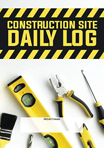 Construction Site Daily Log: Construction Superintendent Daily Log Book ...