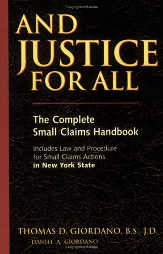 And Justice for All: The Complete Small Claims Handbook: Includes Law ...