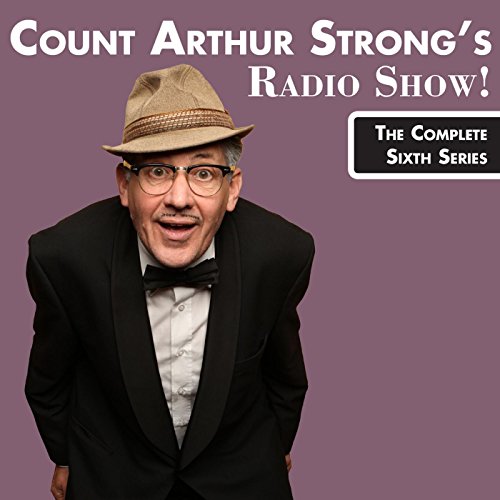 Play Count Arthur Strong's Radio Show! (The Complete Sixth Series) by ...