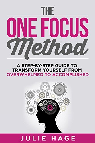 The ONE FOCUS Method: A Step-by-Step Guide to Transform Yourself From ...