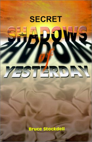 Secret Shadows of Yesterday: Stockdell, Bruce: 9780759650367: Books ...