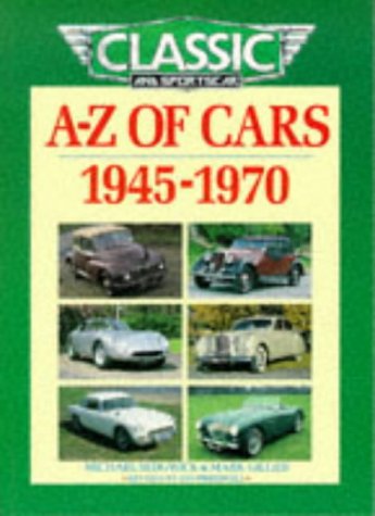 A-Z of Cars: 1945-1970 (Classic and Sportscar): Sedgewick, Michael ...
