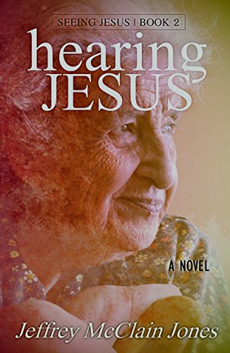 Hearing Jesus (Seeing Jesus Book 2) - Kindle edition by Jones, Jeffrey ...