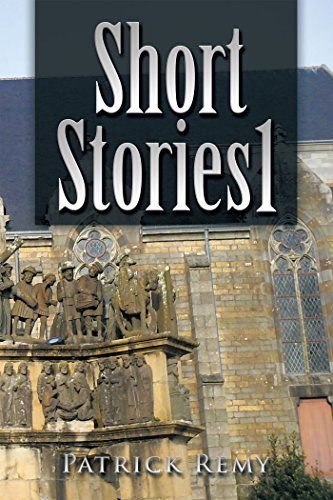 Short Stories 1 - Kindle edition by Remy, Patrick. Literature & Fiction ...