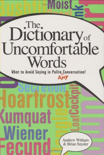 The Dictionary of Uncomfortable Words: What to Avoid Saying in Polite ...