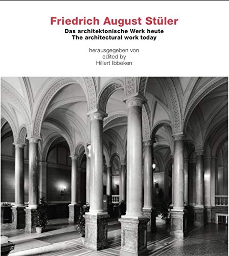 Friedrich August Stuler: The Architectural Work Today: Ibbeken, Hillert ...