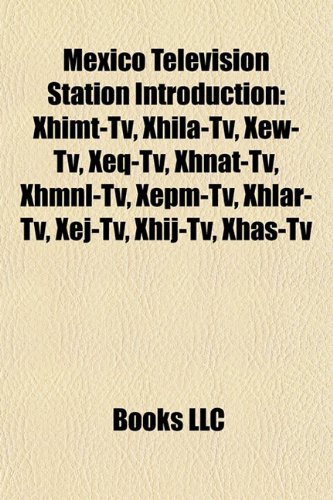 Mexico Television Station Introduction: Xhimt-TV, Xhila-TV, Xew-TV, Xeq ...
