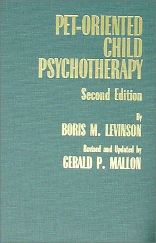 Pet-Oriented Child Psychotherapy : Levinson, Boris M., Mallon, Gerald P ...