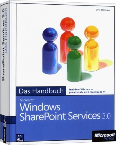 Microsoft Windows SharePoint Services 3.0 - Das Handbuch. Insider ...