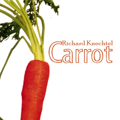 Amazon.com: Carrot : Richard Knechtel: Digital Music