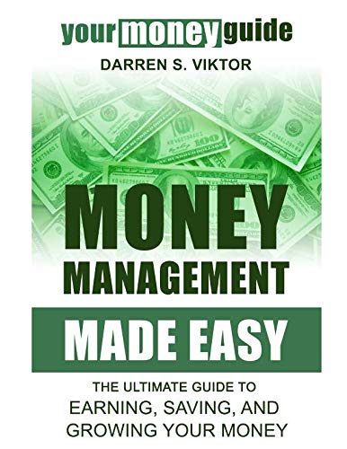 Money Management Made Easy: The Ultimate Guide to Earning, Saving, and ...