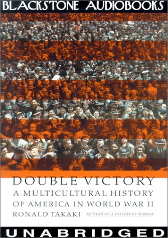 Double Victory: A Multicultural History of America in World War II ...