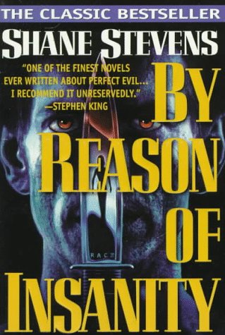 By Reason of Insanity: Stevens, Shane: 9780786704637: Amazon.com: Books