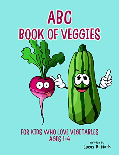 ABC Book of Veggies: For Kids Who Love Vegetables: Ages 1-4 (English ...