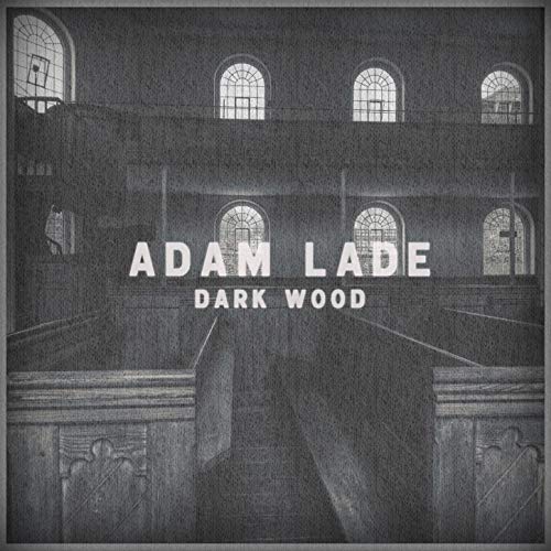 Amazon.co.jp: Dark Wood : Adam Lade: デジタルミュージック