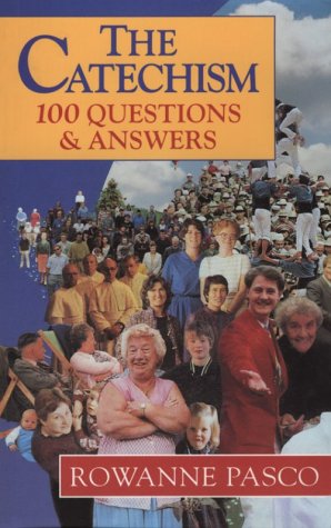 The Catechism: 100 Questions and Answers: Pasco, Rowanne: 9780814623978 ...