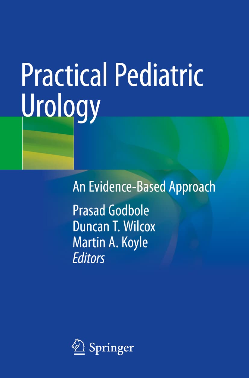 Practical Pediatric Urology: An Evidence-Based Approach: 9783030540227 ...
