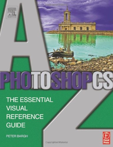 Photoshop CS A-Z: The essential visual reference guide: Bargh, Peter ...