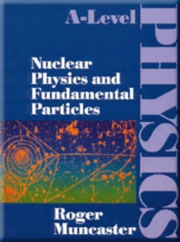 Nuclear Physics and Fundamental Particles (A-Level Physics): Amazon.co ...