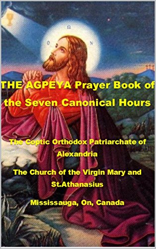 The Agpeya: Prayer Book Of The Seven Canonical Hours eBook : The Church ...