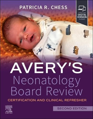 Avery's Neonatology Board Review: Certification and Clinical Refresher ...
