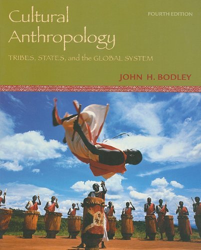 Cultural Anthropology: Tribes, States, and the Global System by John H ...