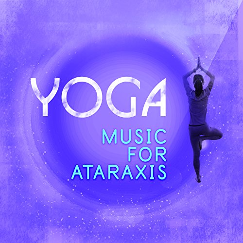 Amazon.com: Yoga Music for Ataraxis : Yoga Music: Digital Music
