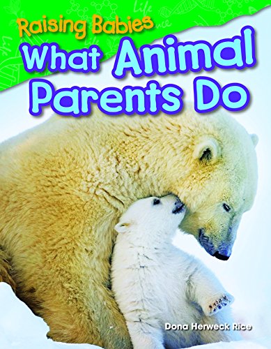 Raising Babies: What Animal Parents Do (Library Bound) (Science Readers ...
