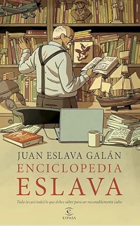 Enciclopedia Eslava: Todo (o casi todo) lo que debes saber para ser razonablemente culto (NO ...