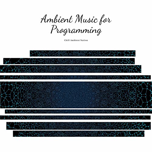 Amazon.com: Ambient Music for Programming : Chill Ambient Nation ...