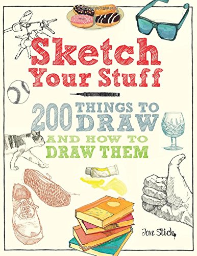 Buy Sketch Your Stuff: 200 Things to Draw and How to Draw Them Online ...