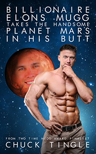 Billionaire Elons Mugg Takes The Handsome Planet Mars In His Butt ...