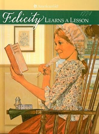 Felicity Learns a Lesson: A School Story (American Girls Collection ...