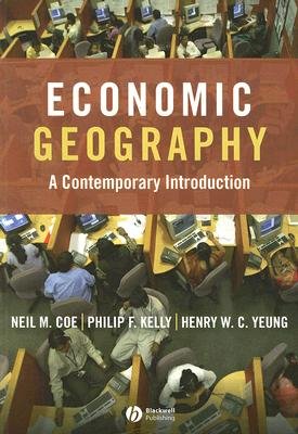 Economic Geography: A Contemporary Introduction [ECONOMIC GEOGRAPHY REV ...