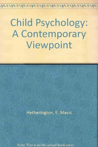 Child Psychology: A Contemporary Viewpoint : Hetherington, E. Mavis ...