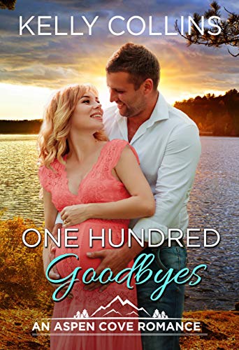 One Hundred Goodbyes: An Aspen Cove Romance Book 9 eBook : Collins ...