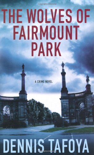 The Wolves of Fairmount Park: Tafoya, Dennis: Amazon.com: Books