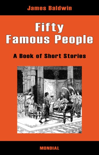 Fifty Famous People (Illustrated book of short stories): Baldwin, James ...